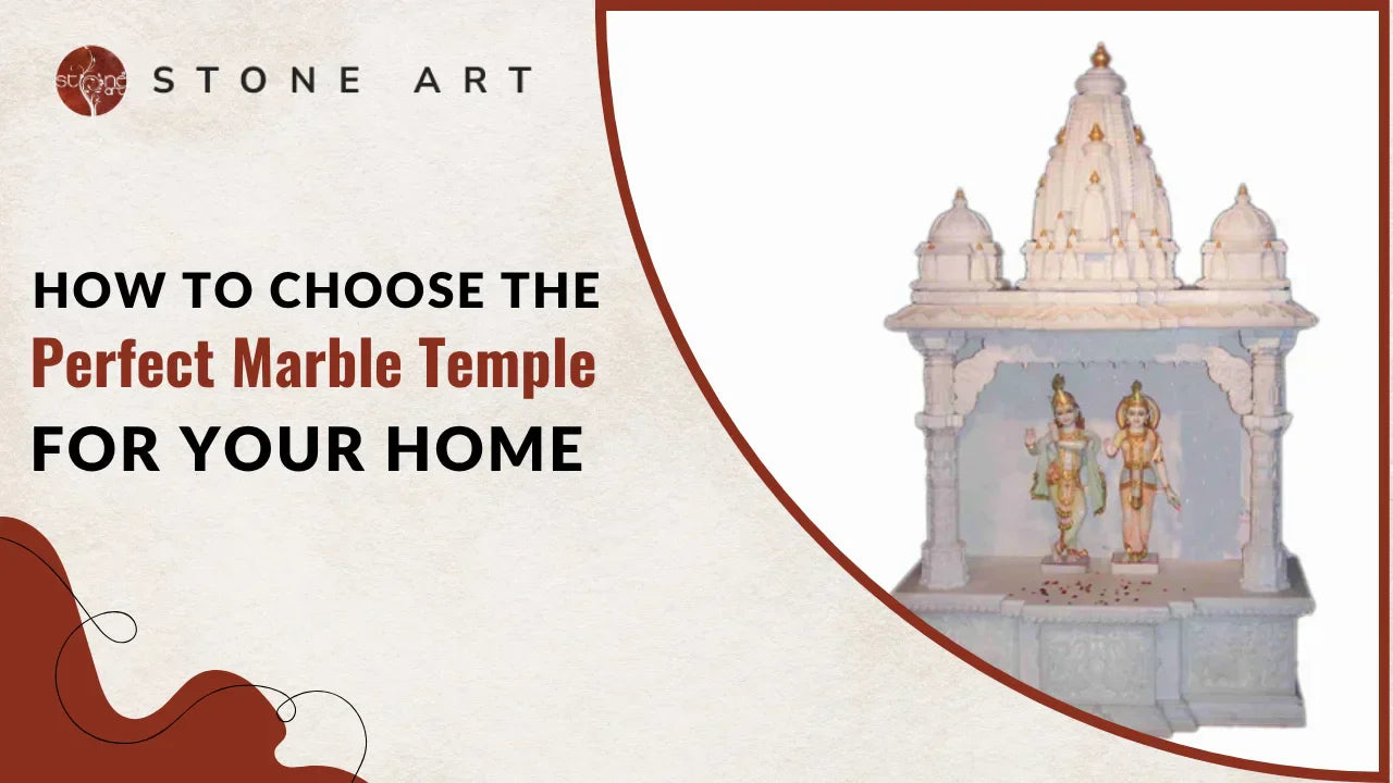 How to Choose the Perfect Marble Temple for Home (Simple Guide) – Stone Art