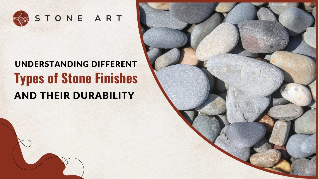 Understanding Types of Stone Finishes and Their Durability | Complete ...